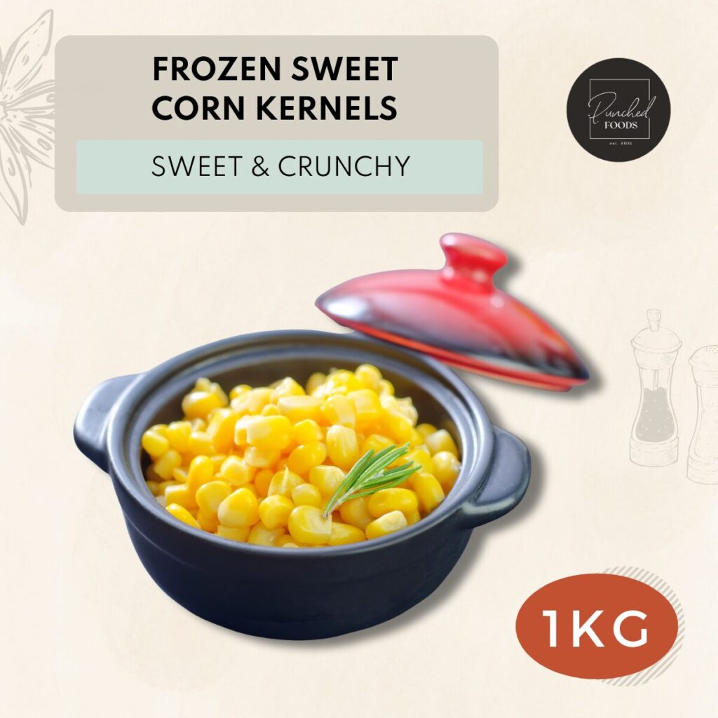 Frozen Sweet Corn Kernels 1KG (Halal) - Punched Foods | Savour Quality ...